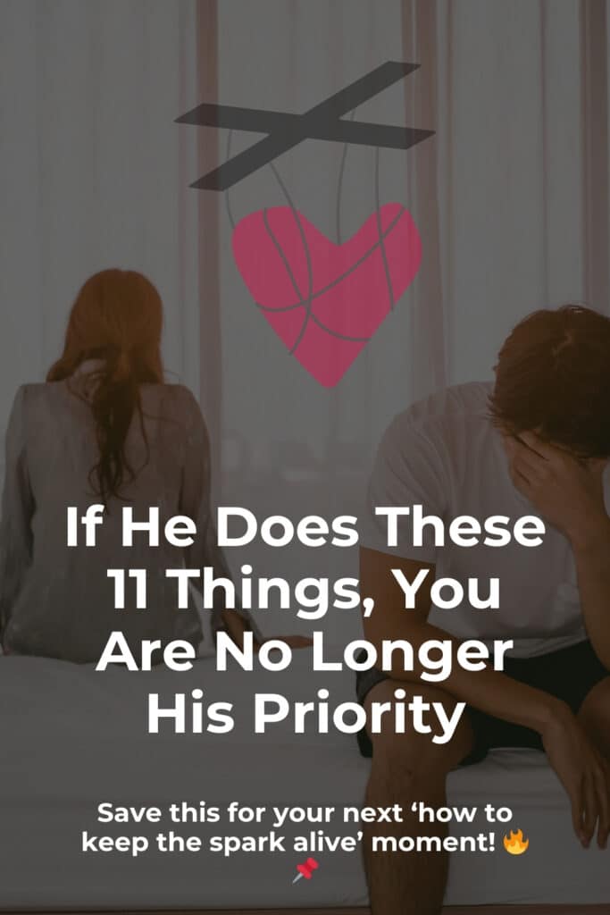 If He Does These 11 Things, You Are No Longer His Priority – The ...