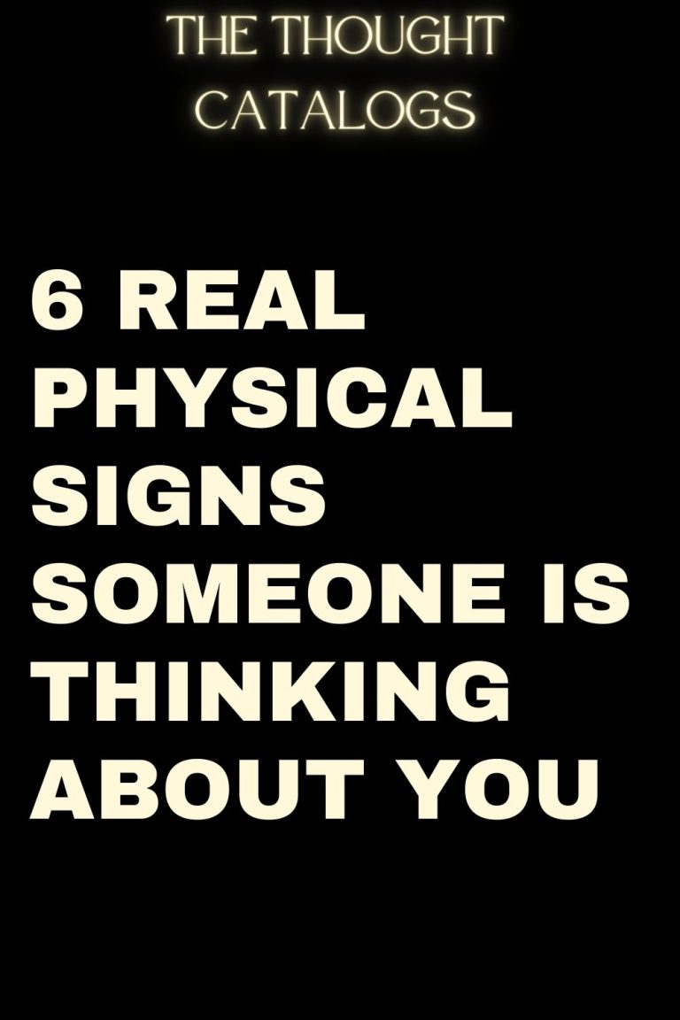 6 Real Physical Signs Someone Is Thinking About You - The Thought Catalogs
