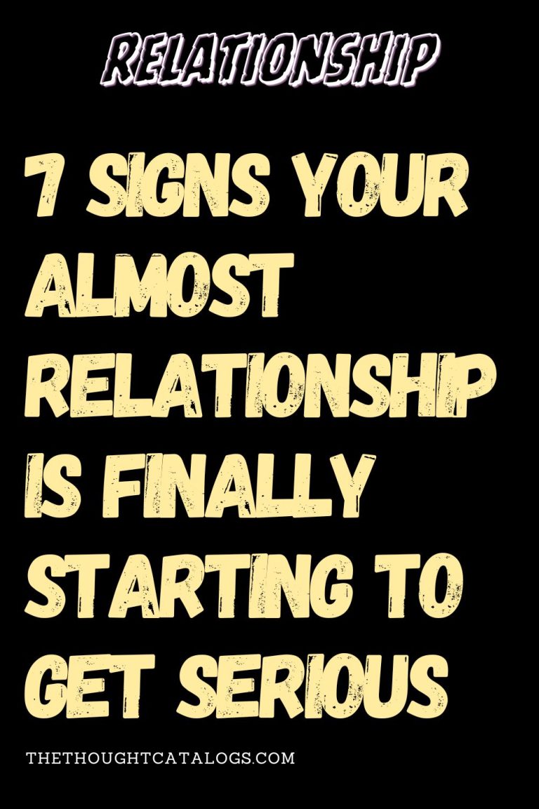 7 Signs Your Almost Relationship Is Finally Starting To Get Serious ...