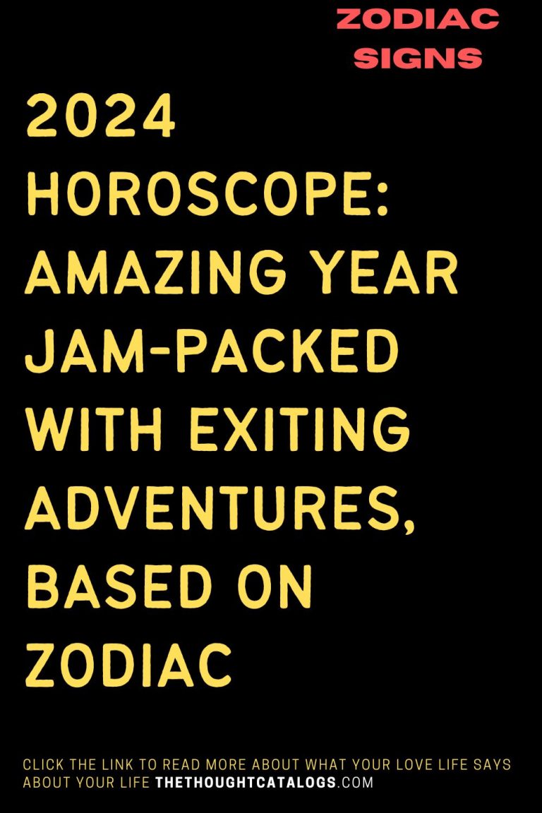 2024 Horoscope: Amazing Year Jam-packed With Exiting Adventures, Based ...