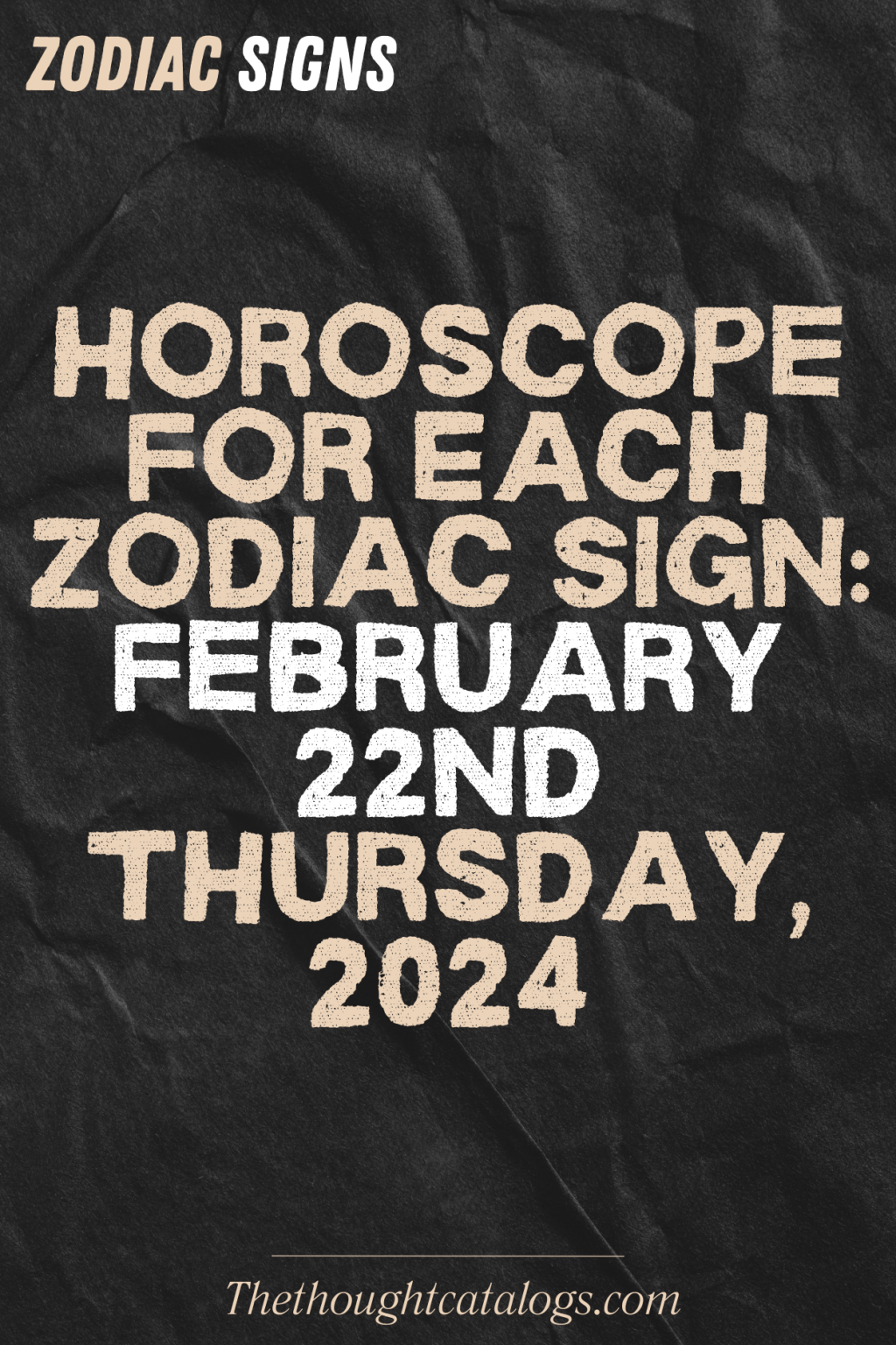 Horoscope For Each Zodiac Sign: February 22nd Thursday, 2024