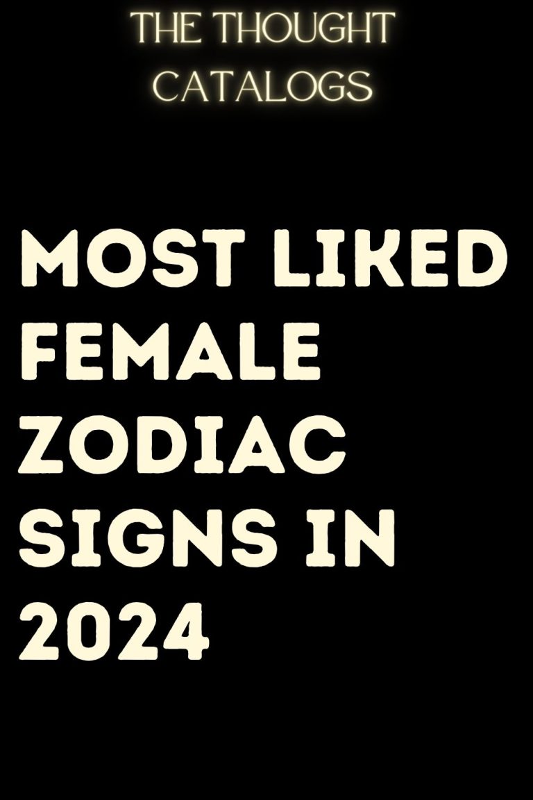 Most Liked Female Zodiac Signs In 2024 – The Thought Catalogs