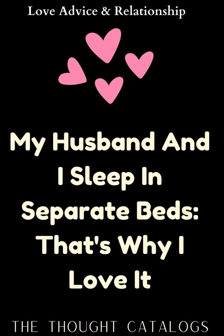 My Husband And I Sleep In Separate Beds: That’s Why I Love It – The ...