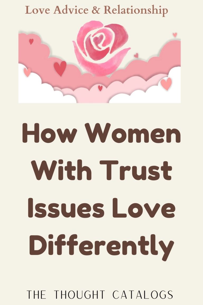 How Women With Trust Issues Love Differently – The Thought Catalogs