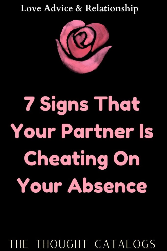 7 Signs That Your Partner Is Cheating On Your Absence – The Thought ...