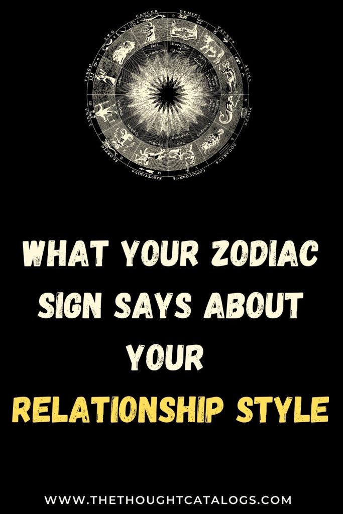 “What Your Zodiac Sign Says About Your Relationship Style” – The ...