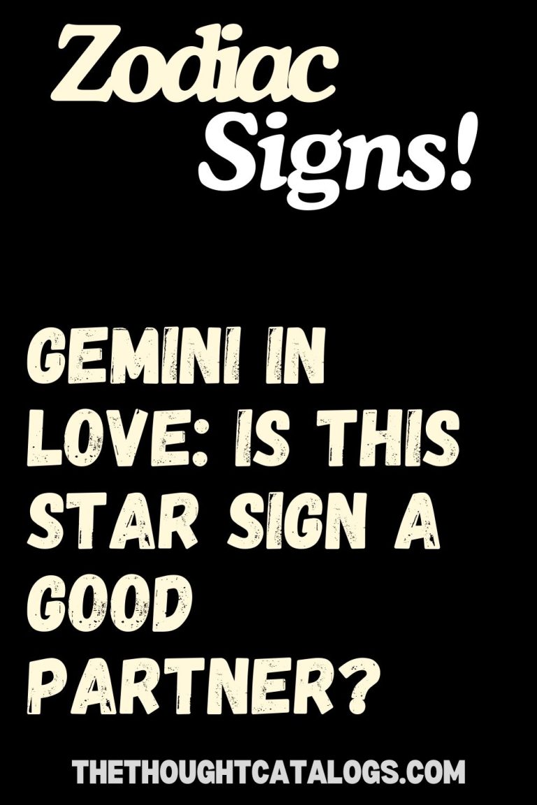 Gemini In Love: Is This Star Sign A Good Partner? – The Thought Catalogs