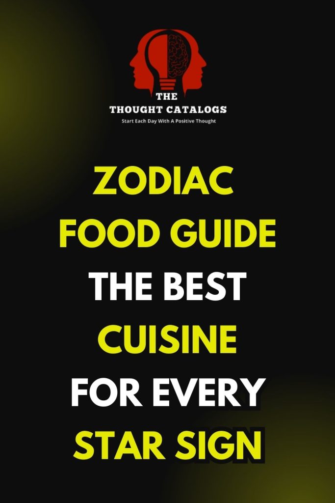 Zodiac Food Guide: The Best Cuisine for Every Star Sign – The Thought ...