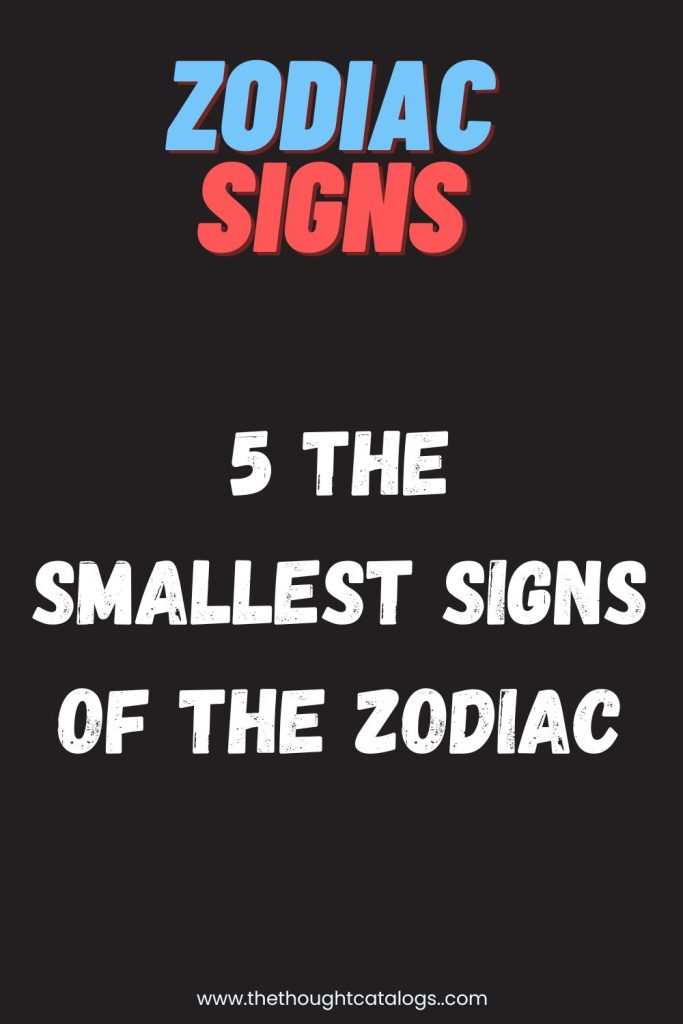 5 The Smallest Signs Of The Zodiac – The Thought Catalogs