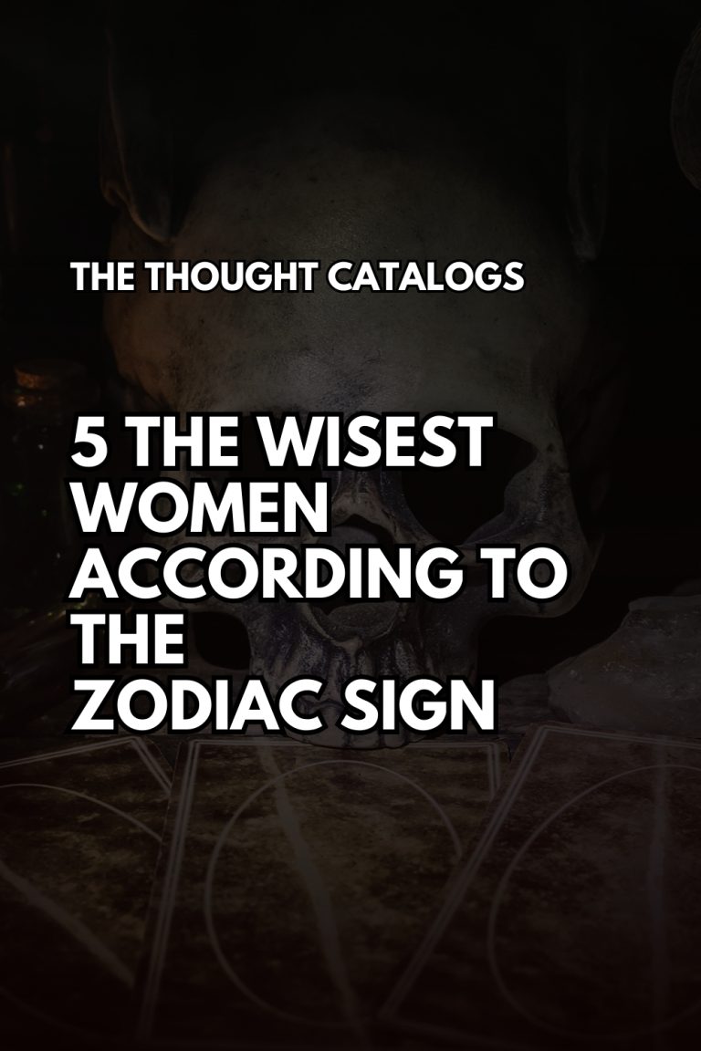 5 The Wisest Women According To The Zodiac Sign – The Thought Catalogs
