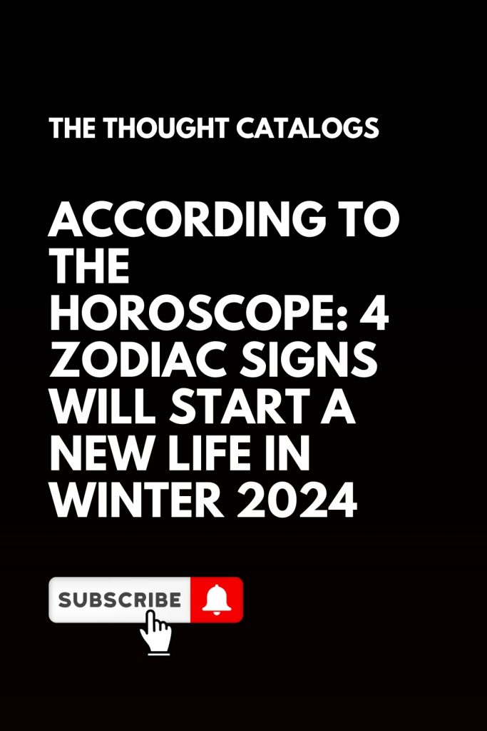 According To The Horoscope: 4 Zodiac Signs Will Start A New Life In ...