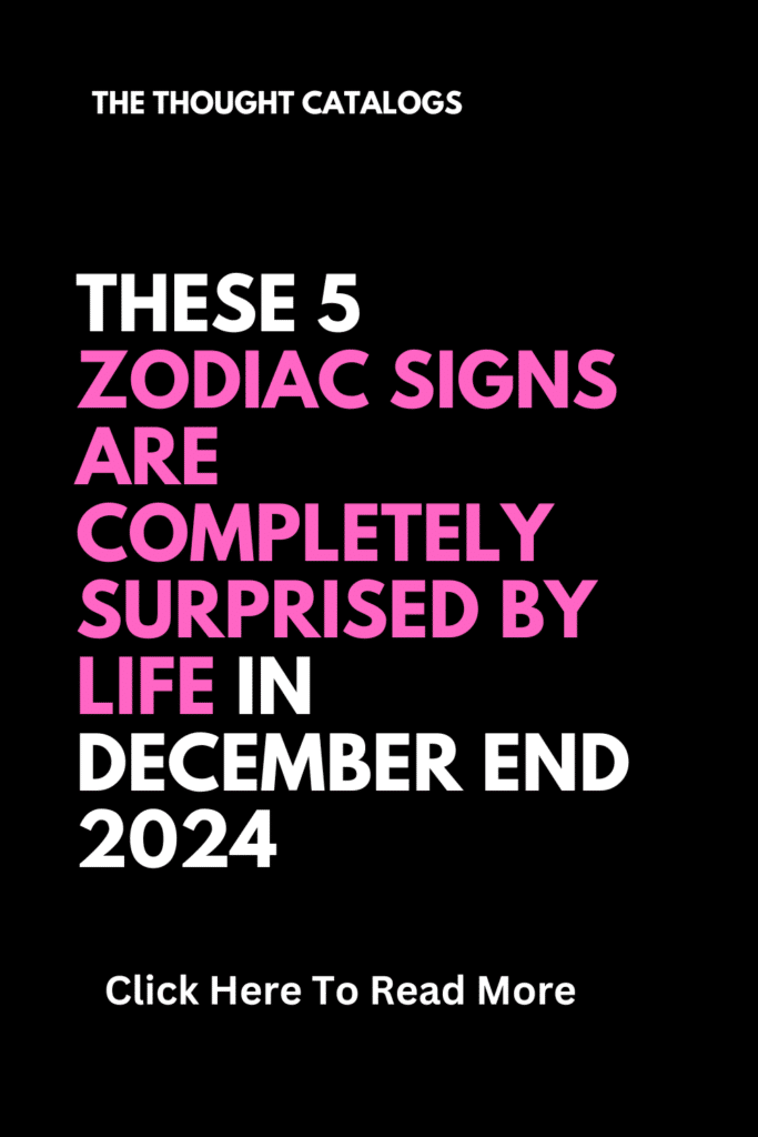 These 5 Zodiac Signs Are Completely Surprised By Life In December End ...