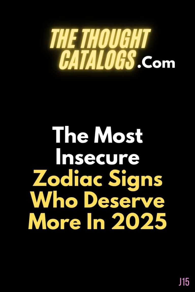 The Most Insecure Zodiac Signs Who Deserve More In 2025 – The Thought ...