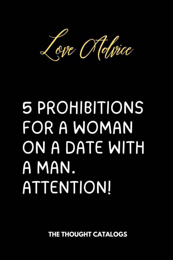 5 Prohibitions For A Woman On A Date With A Man. Attention! – The ...
