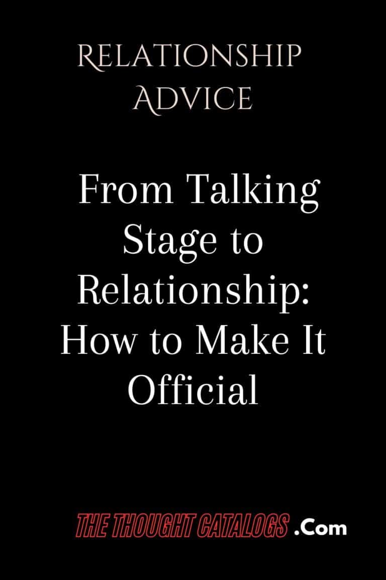From Talking Stage to Relationship: How to Make It Official – The ...