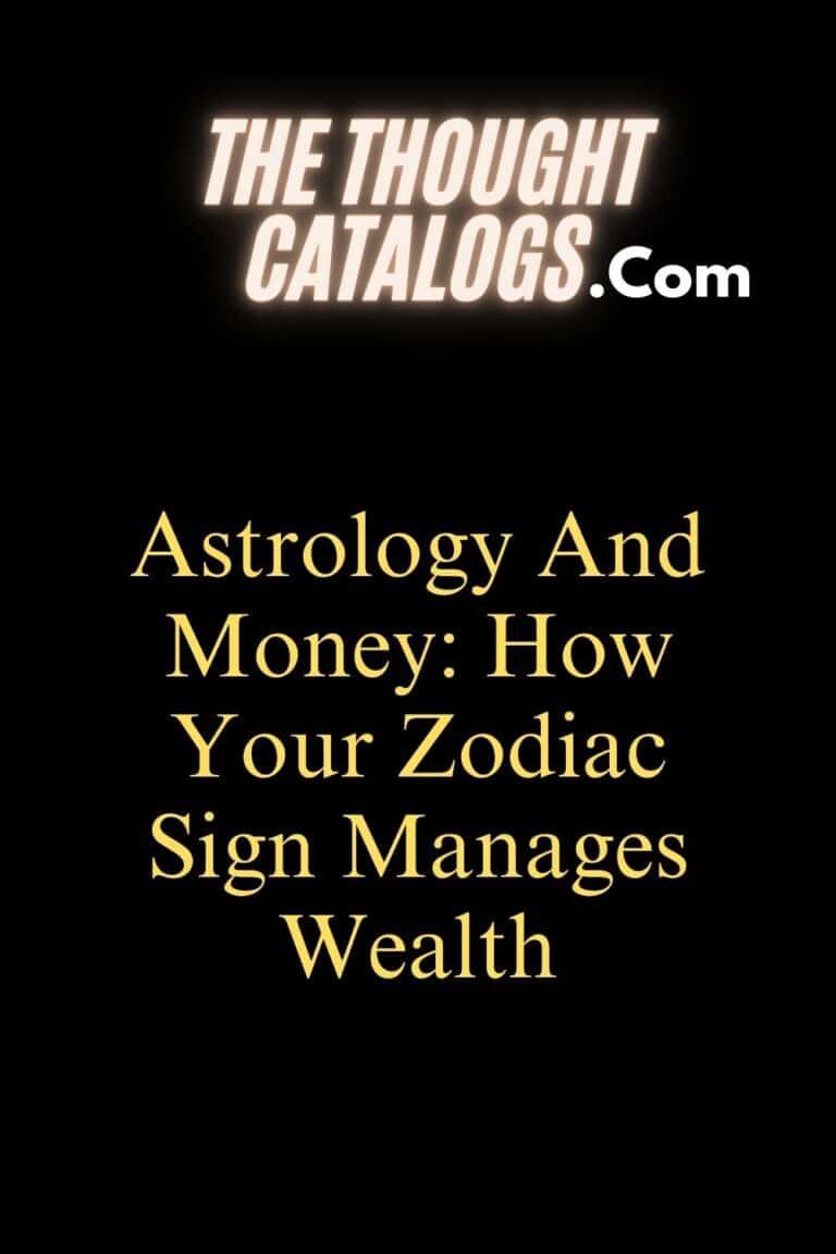 Astrology And Money: How Your Zodiac Sign Manages Wealth – The Thought ...