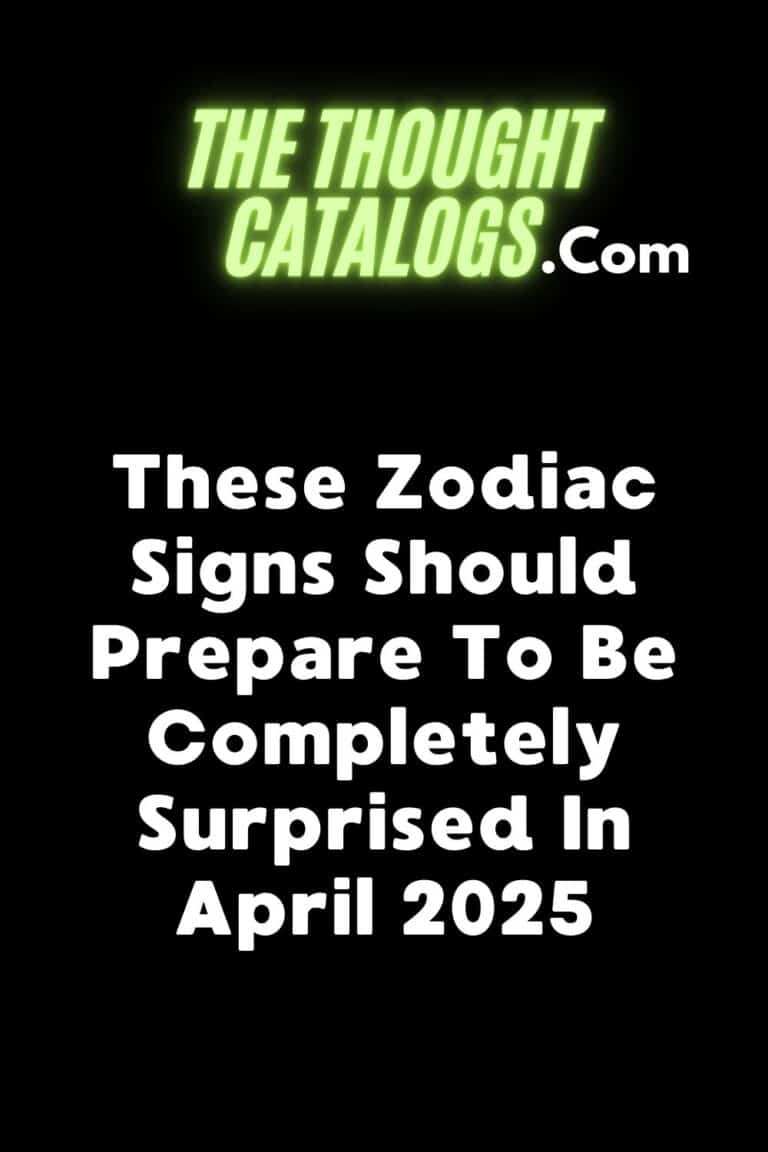 These Zodiac Signs Should Prepare To Be Completely Surprised In April ...