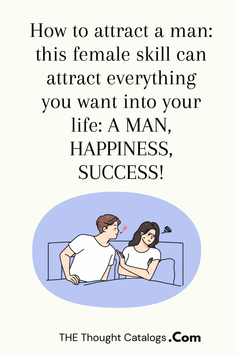 How to attract a man: this female skill can attract everything you want ...