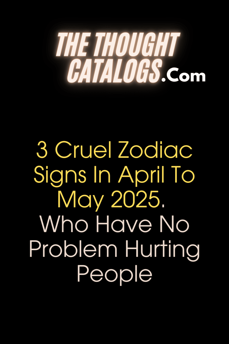 3 Cruel Zodiac Signs In April To May 2025. Who Have No Problem Hurting ...