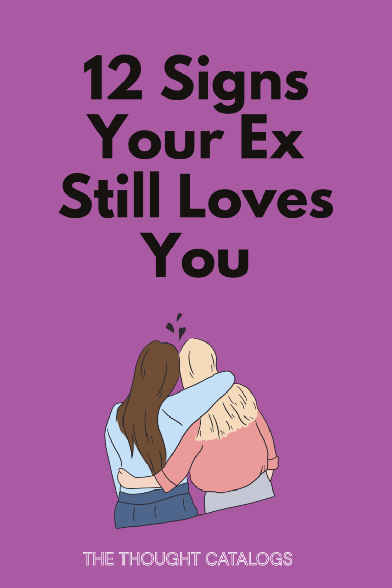 12 Signs Your Ex Still Loves You – The Thought Catalogs