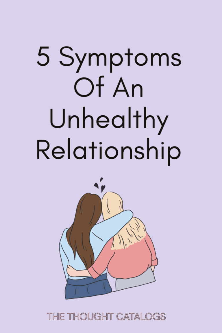 5 Symptoms Of An Unhealthy Relationship – The Thought Catalogs