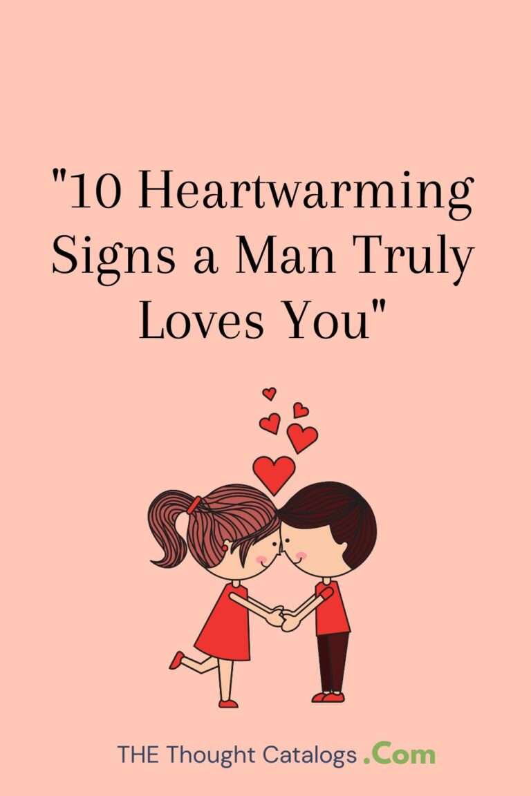 10 Heartwarming Signs a Man Truly Loves You – The Thought Catalogs