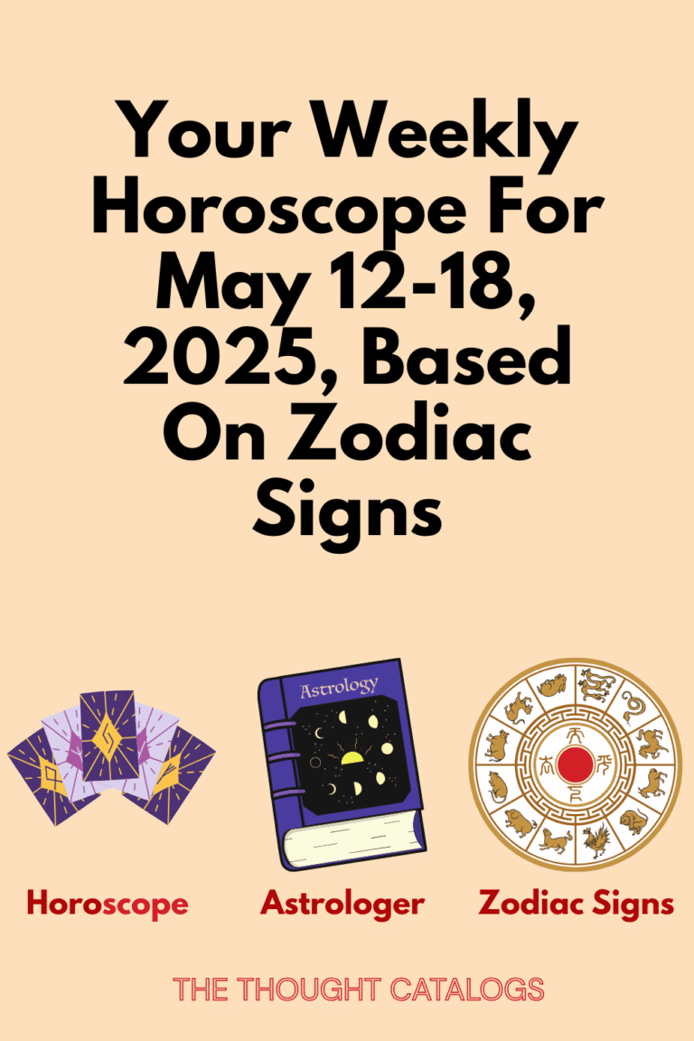 Your Weekly Horoscope For May 12-18, 2025, Based On Zodiac Signs – The ...